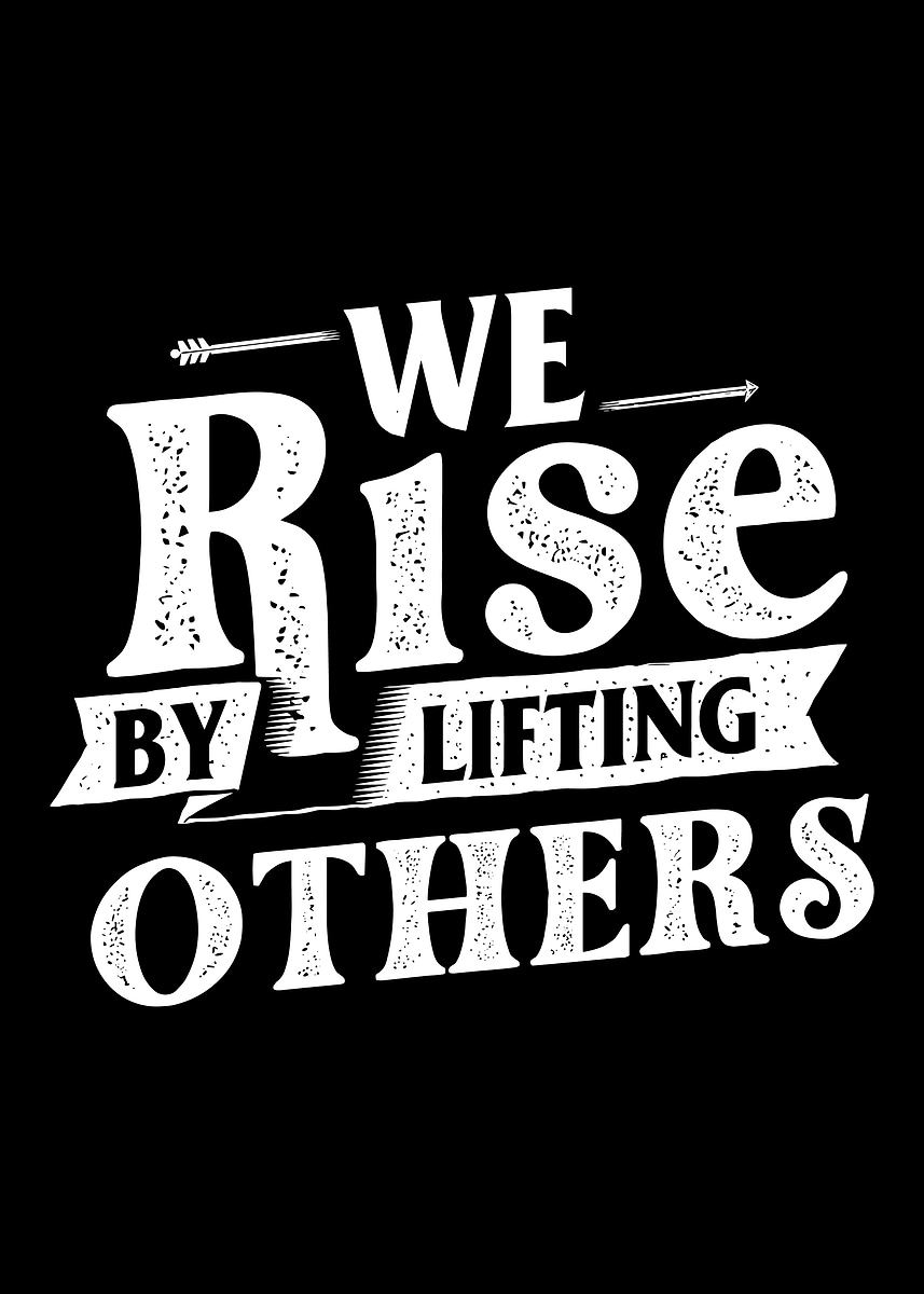 'We Rise By Lifting Others Poster, Inspirational Quote Wall Art ...
