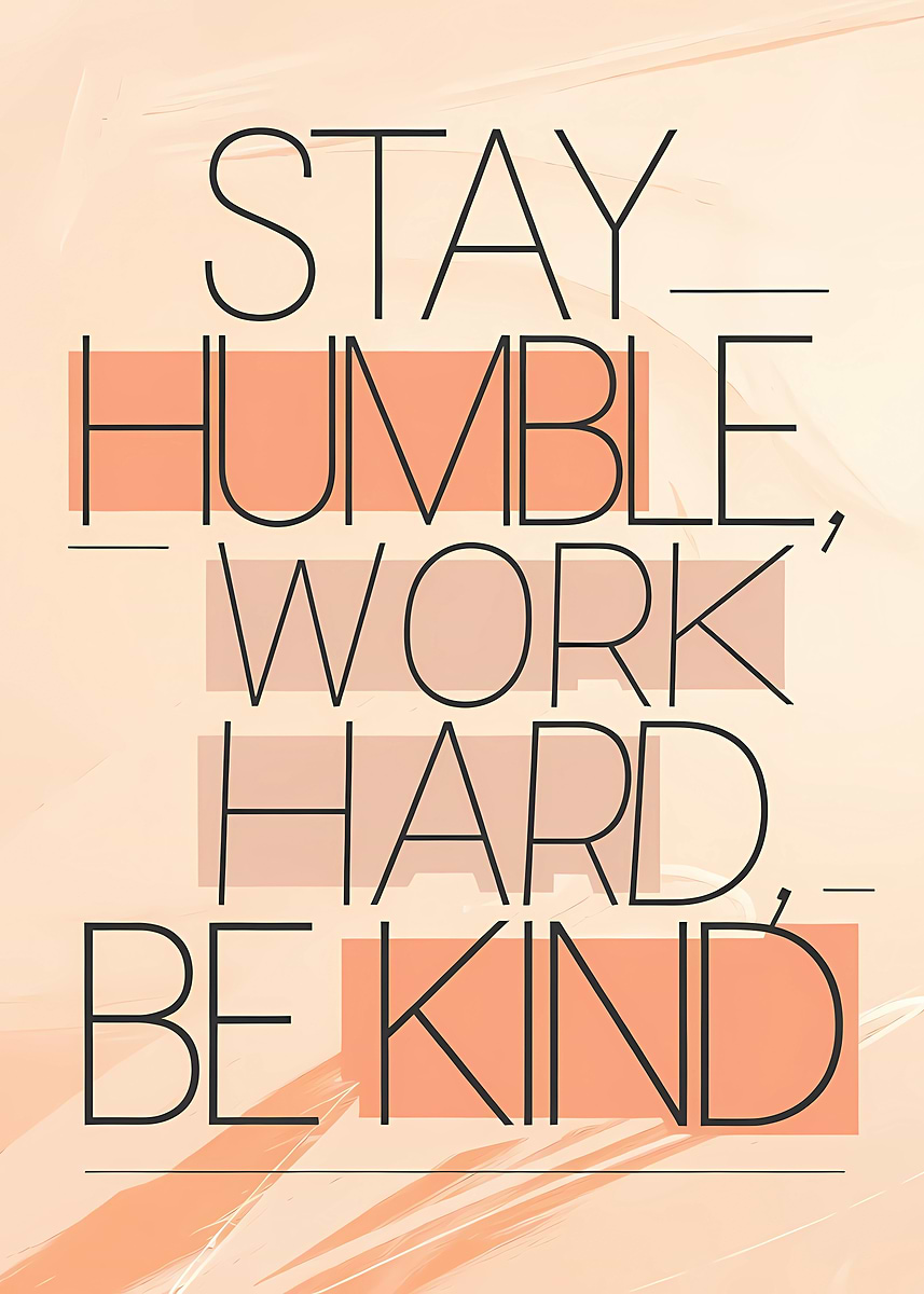 'Stay Humble Work Hard Be Kind Quote' Poster, picture, metal print ...