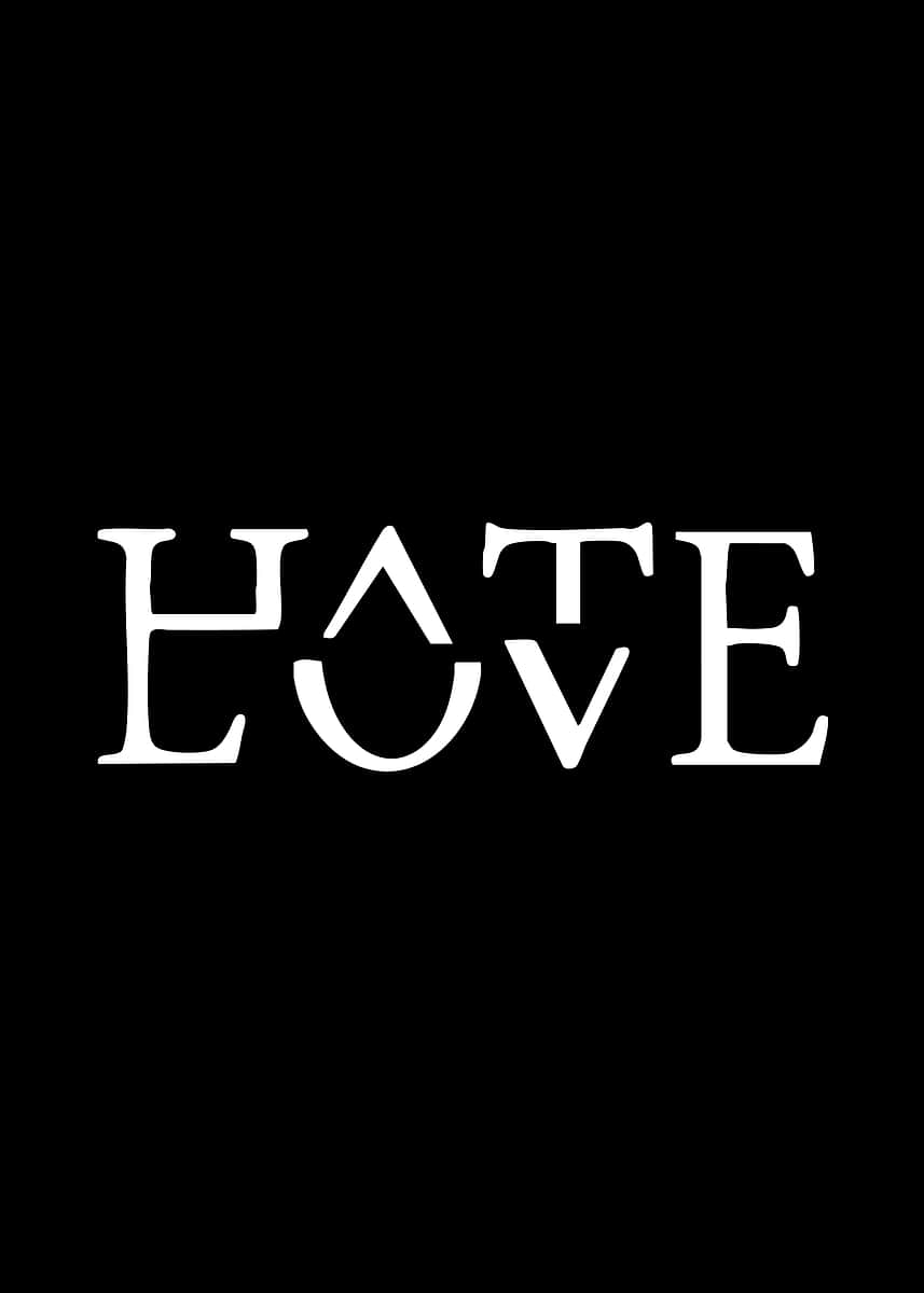 'Love Hate Typography' Poster, picture, metal print, paint by Ties Rosi ...