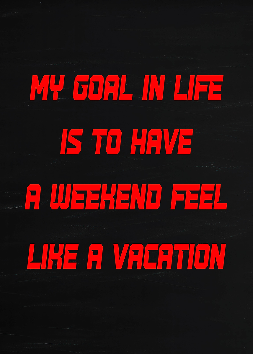 'Weekend Feel Like Vacation Quote' Poster, picture, metal print, paint ...