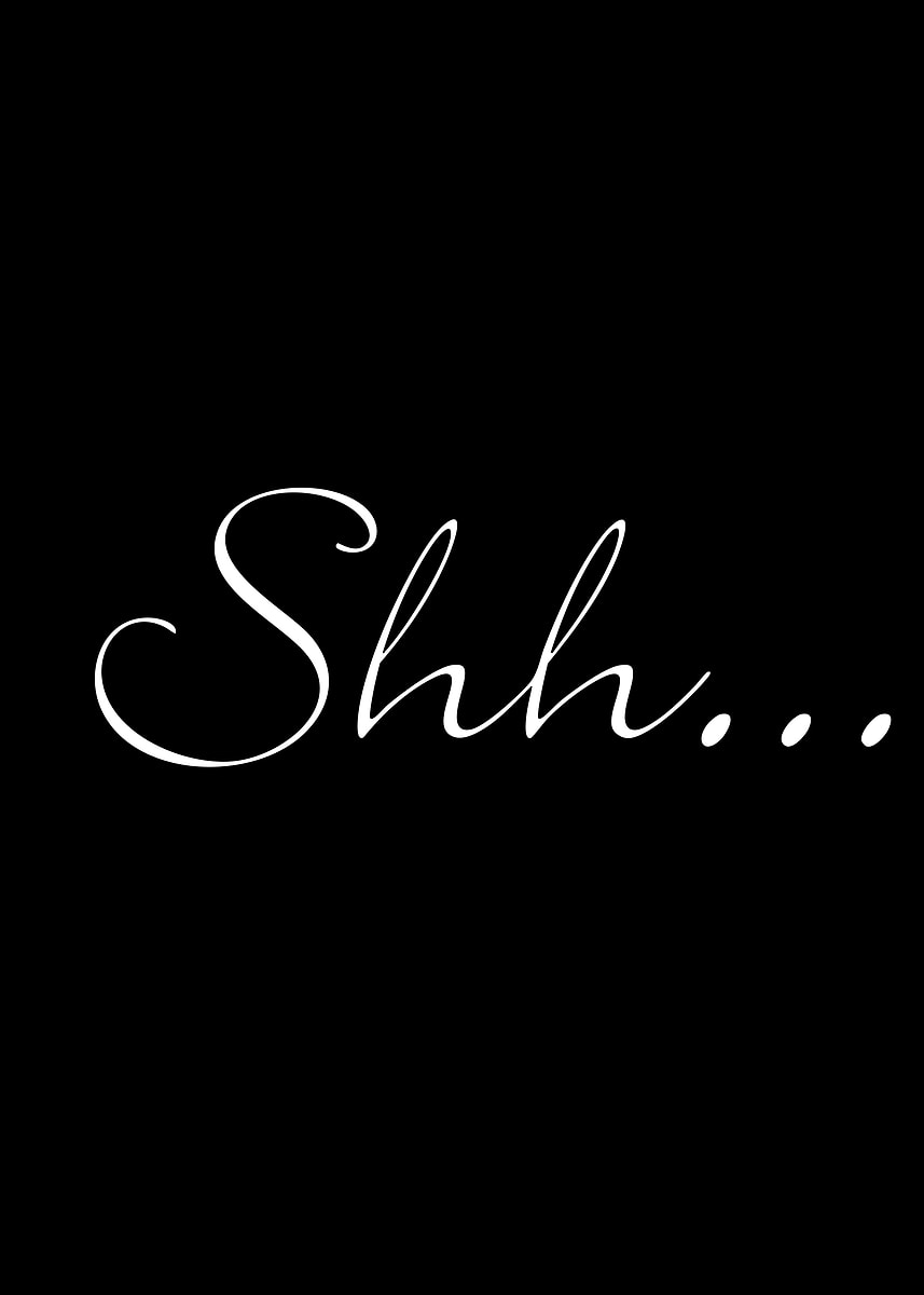 'Shh... Text Art' Poster, picture, metal print, paint by thu doan ...