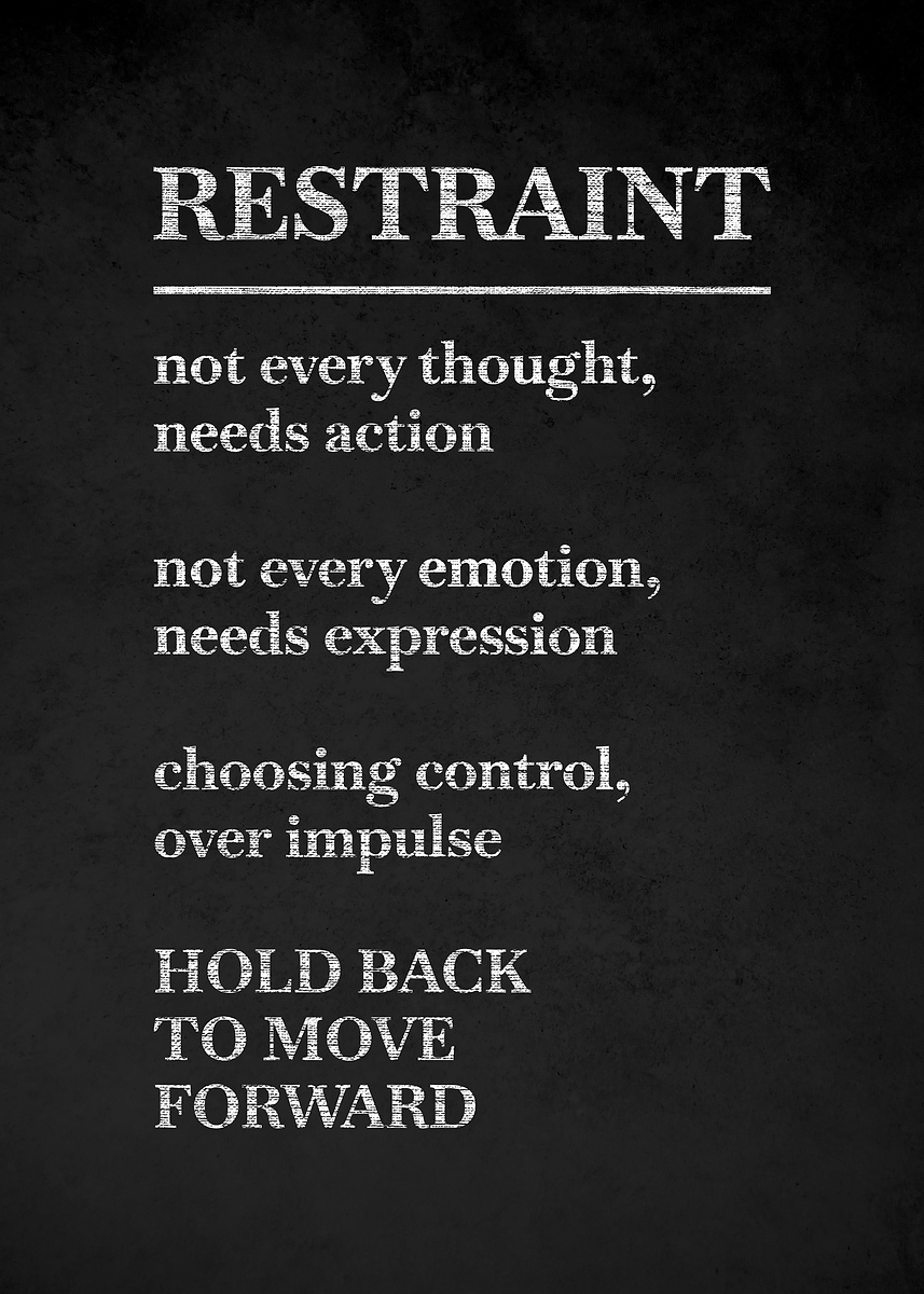 'Restraint Motivational Text Art' Poster, picture, metal print, paint ...